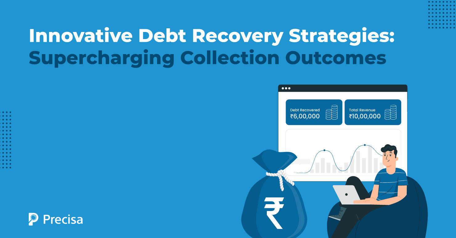 Innovative Debt Recovery Strategies - Precisa.in
